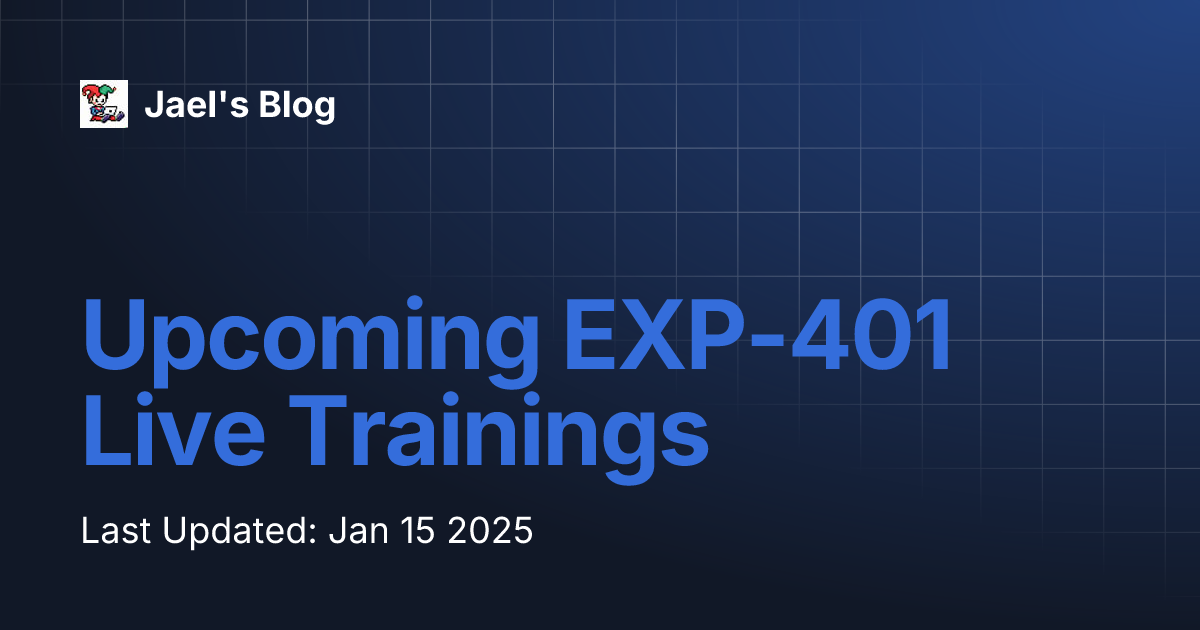 Upcoming EXP-401 Live Trainings | Jael's Blog