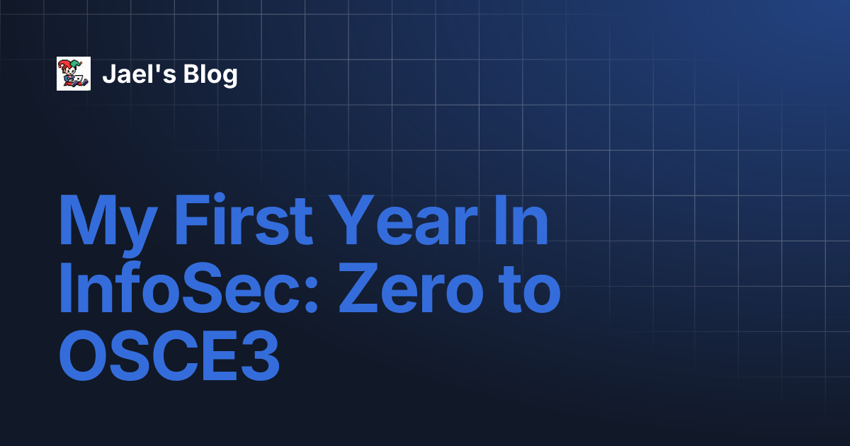 My First Year In InfoSec: Zero to OSCE3 | Jael's Blog